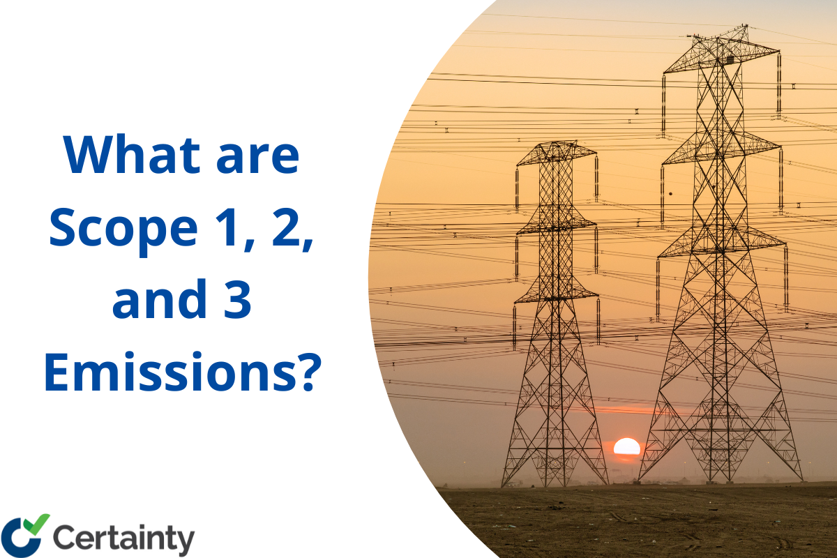 What are Scope 1, 2, and 3 Emissions? | Certainty What are Scope 1, 2, and 3 Emissions? | Certainty