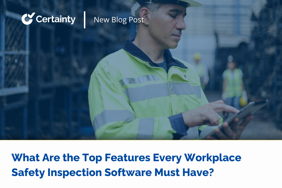 Top Features of Workplace Safety Inspection Software