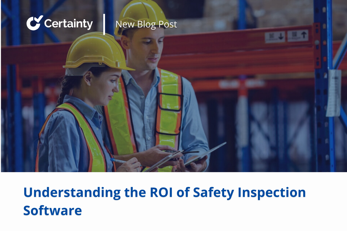 ROI of Safety Inspection Software | Certainty